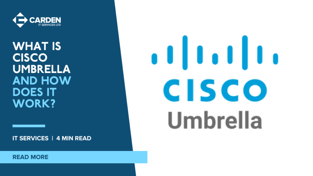 What Is Cisco Umbrella and How Does It Work? - Carden IT Services