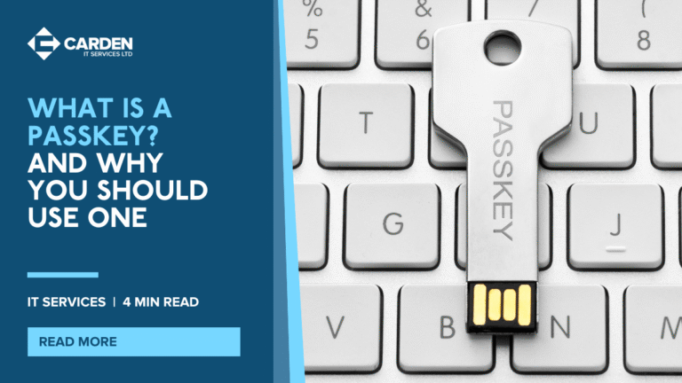 What Is a Passkey? And Why You Should Use One - Carden IT Services